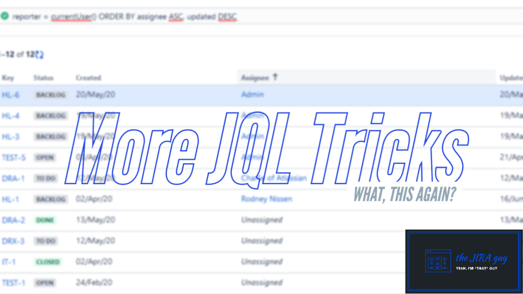 More JQL Tricks – The Jira Guy